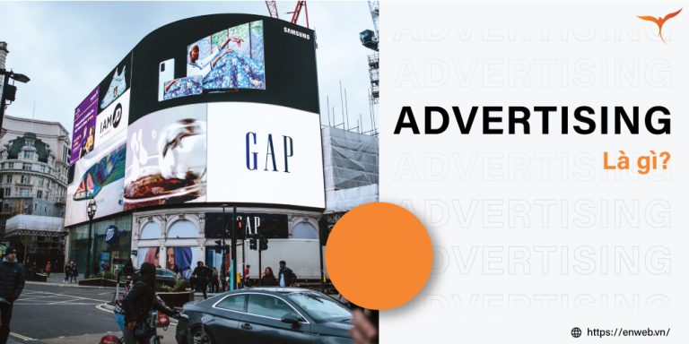 Advertising là gì? Những loại hình Advertising phổ biến